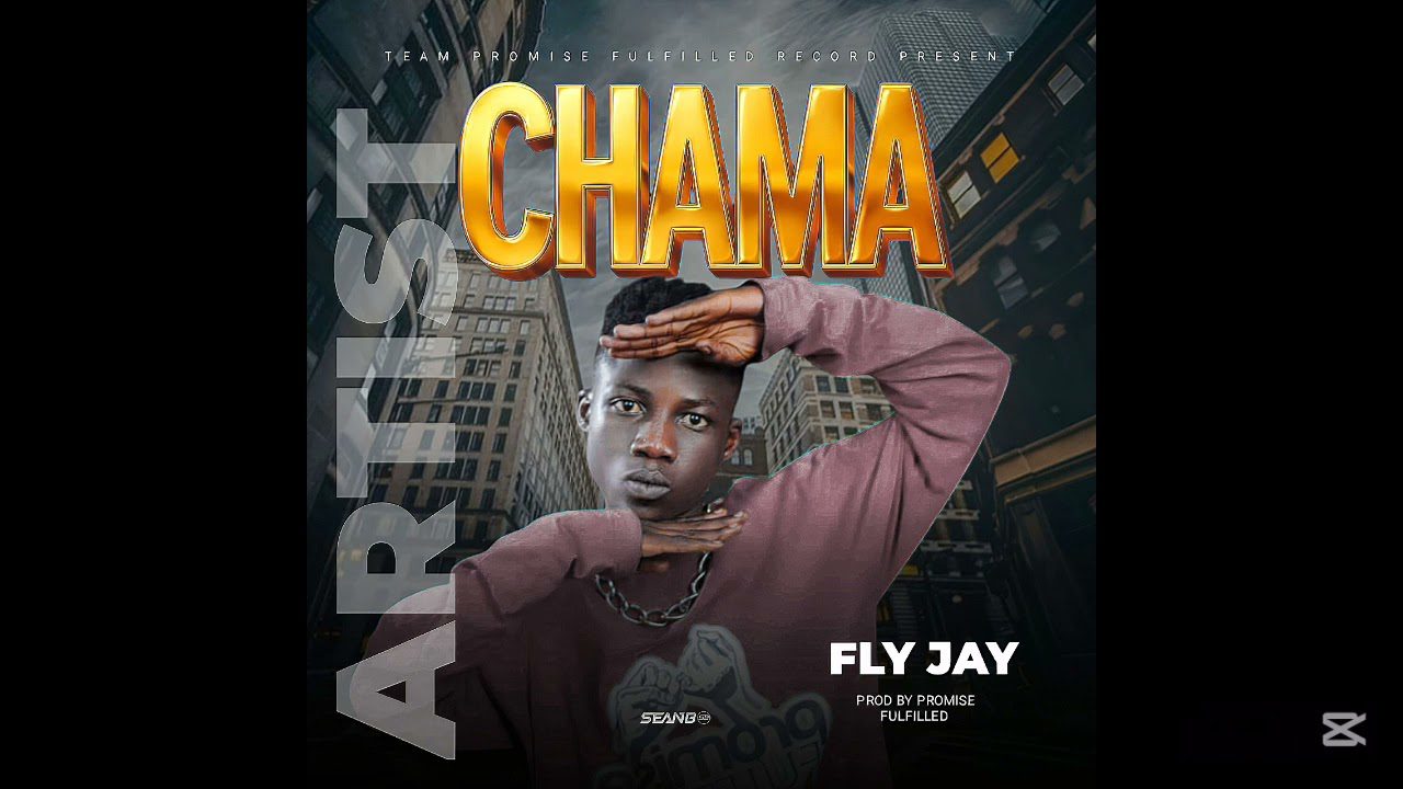 Fly Jay - Chama Artist. Mp3 Download